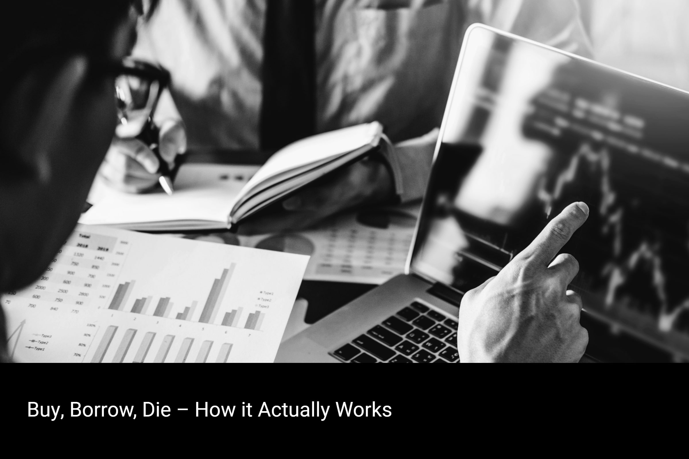 The Buy, Borrow, Die Strategy – How it Actually Works