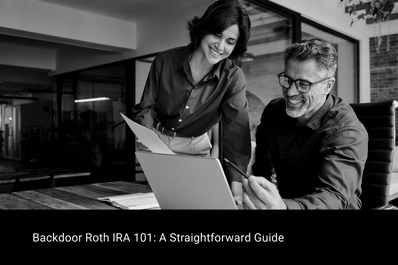 Backdoor Roth IRA 101: A Straightforward Guide